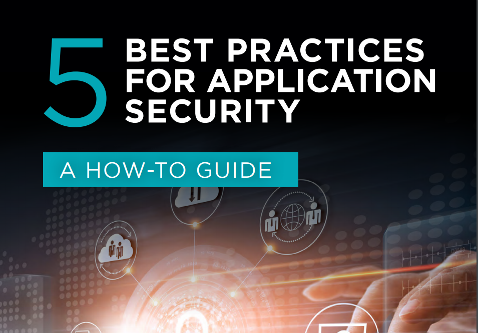 5 Best Practices for Application Security A How-To Guide